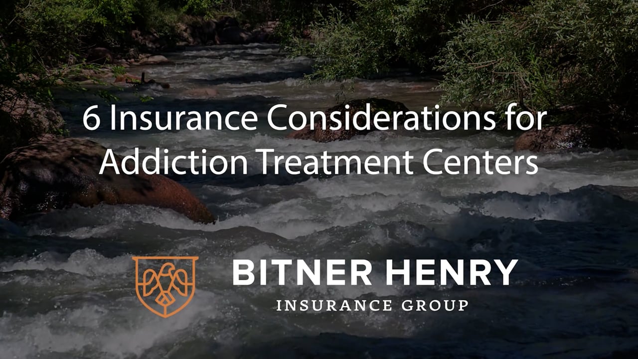 6 Insurance Considerations for Addiction Treatment Centers and Sober Homes - Bitner Henry ...