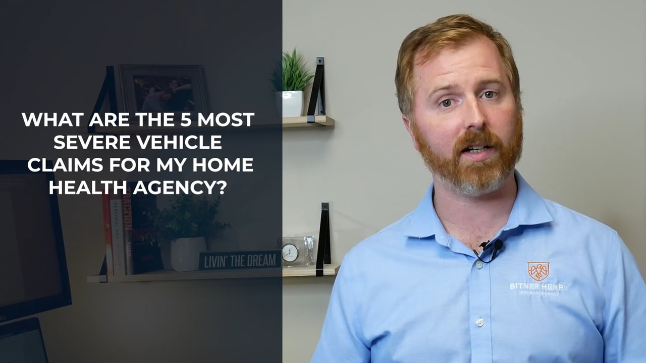 What Are The 5 Most Severe Vehicle Claims In a Home Health Agency? - Bitner Henry Insurance Group
